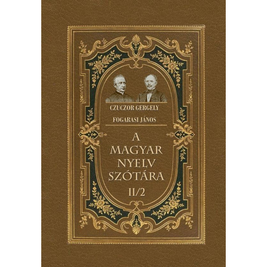 Czuczor Gergely-Fogarasi János A magyar nyelv szótára II/2