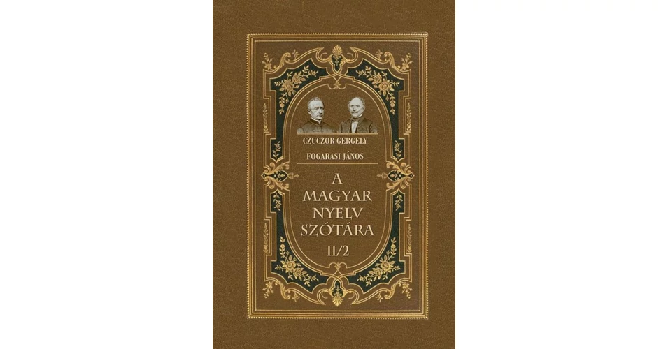 Czuczor Gergely-Fogarasi János A magyar nyelv szótára II/2